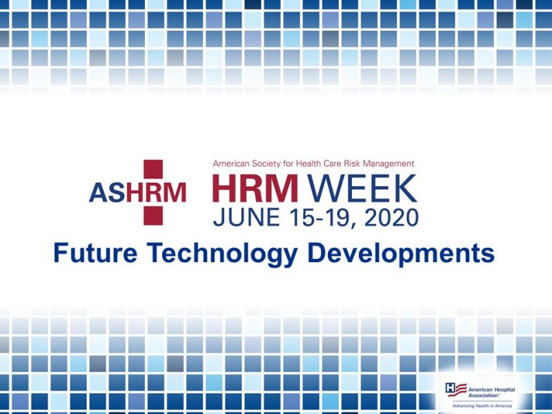 Healthcare Risk Management Week - Future Technology Developments ...