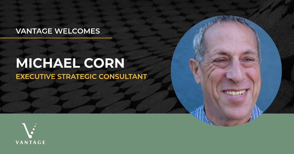Vantage Welcomes Michael Corn as Executive Strategic Consultant ...
